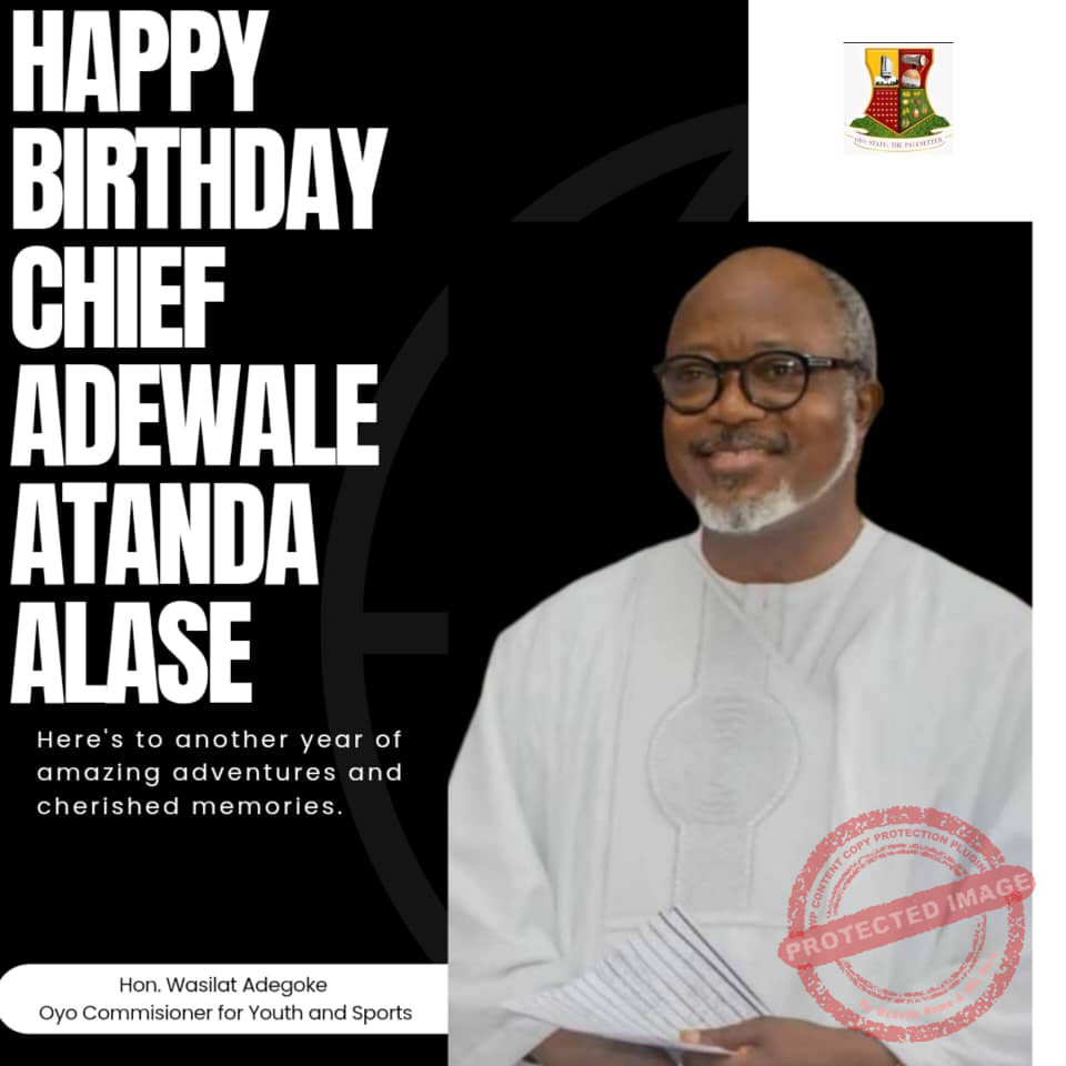 BIRTHDAY: You're A Man Of Inestimable Value! Oyo Commissioner, Adegoke ...